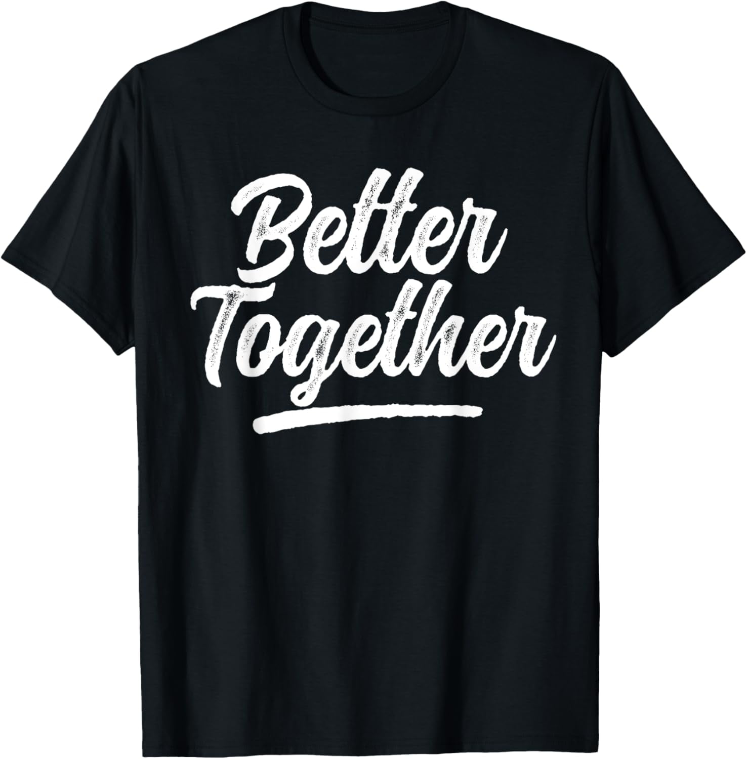 Better Together Matching Couple T-Shirt - Walmart.com