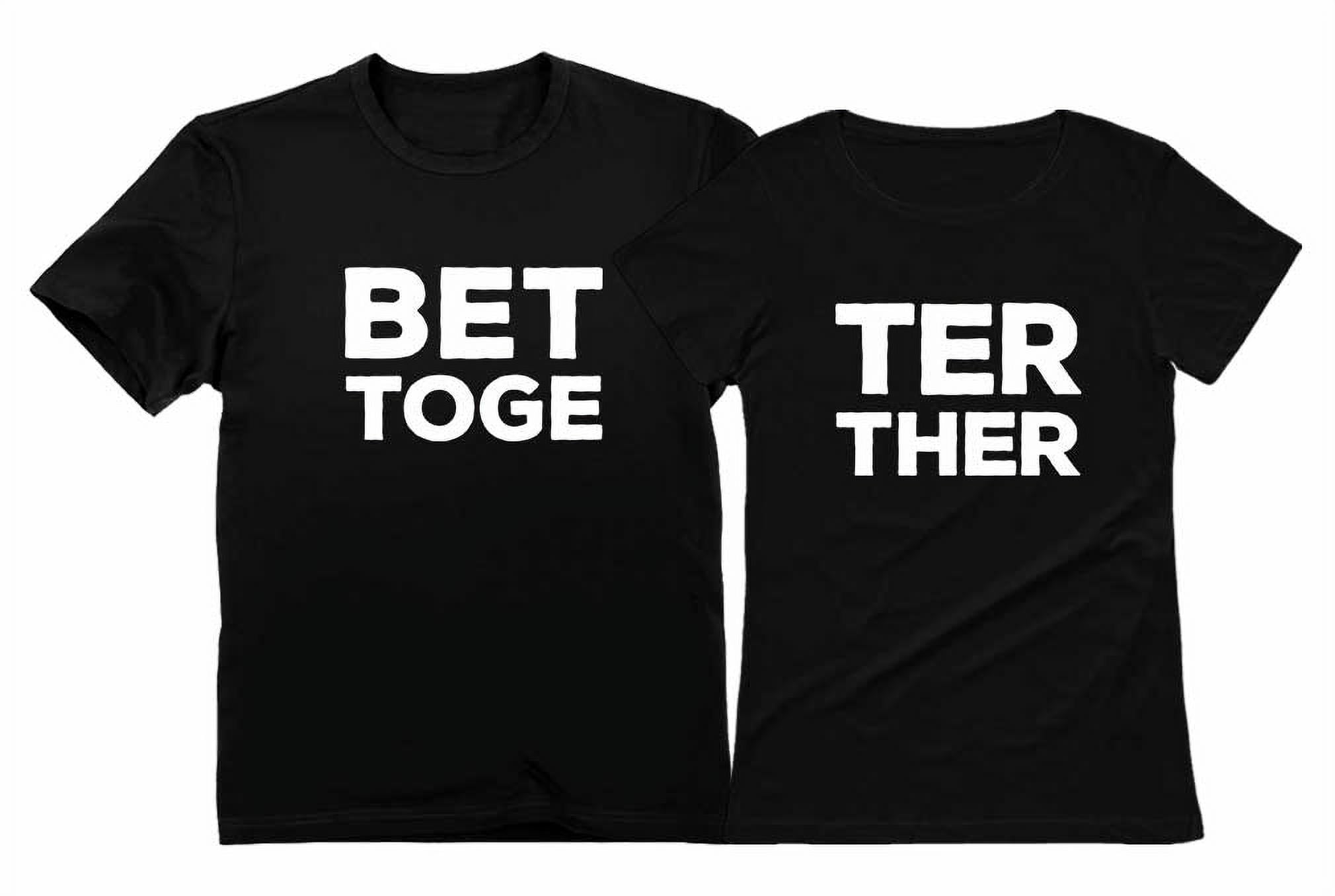 Better Together Matching T-shirts For Couples Valentine's Day Gift His ...