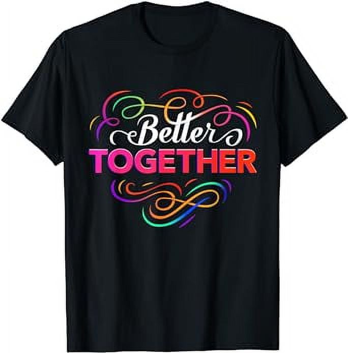 Better Together T-Shirt - Walmart.com