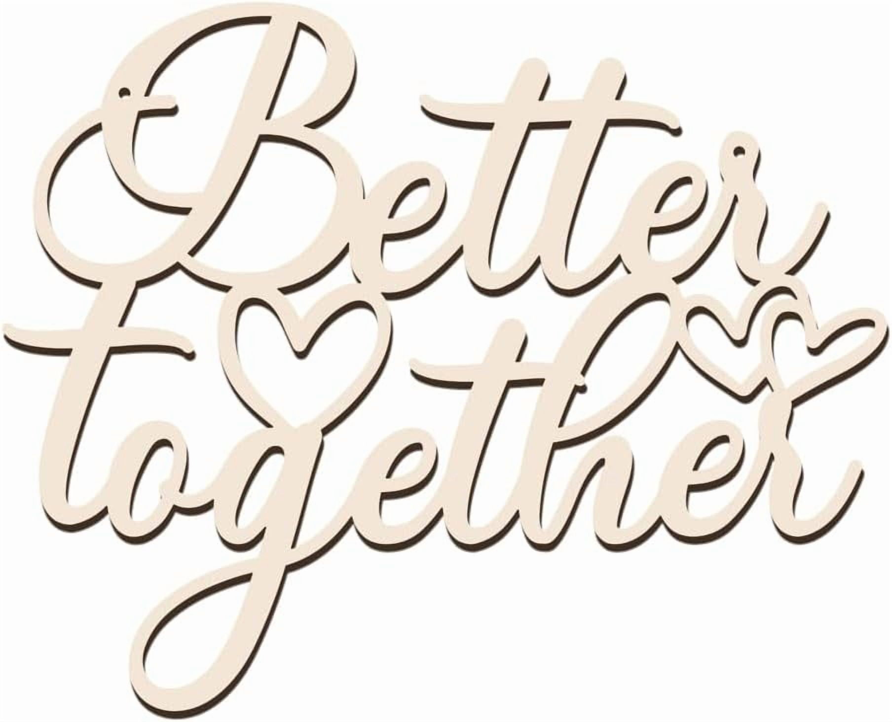 Better Together Wooden Sign Better Together Decorative Sign Wood ...