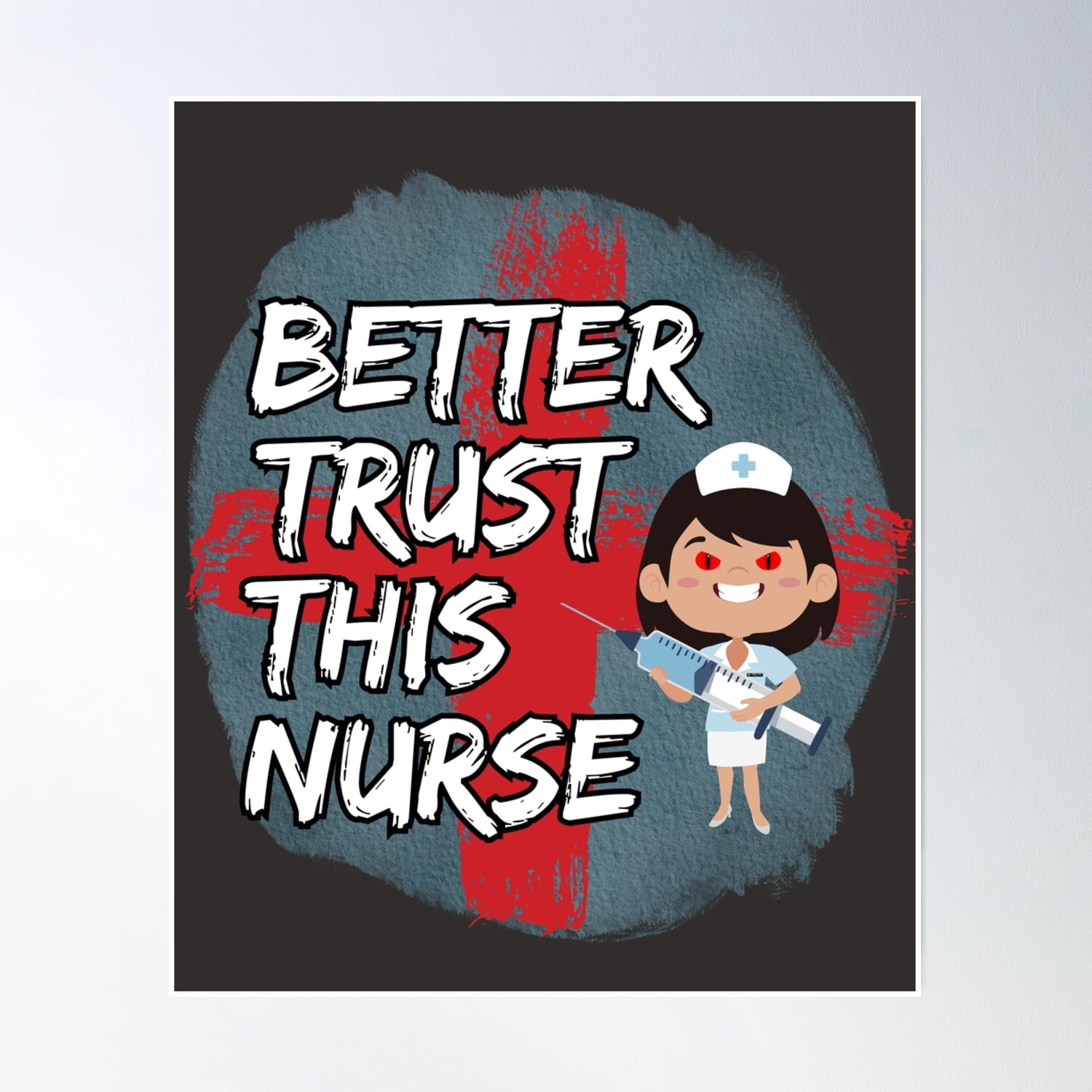 Better Trust This Nurse Red Hospital Cross And Syringe With Medicine ...