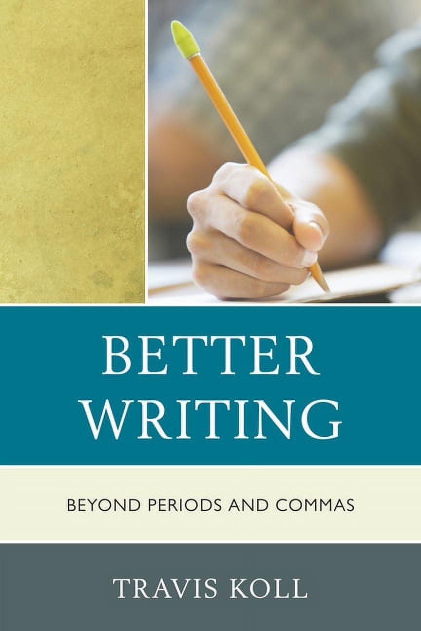 Better Writing: Beyond Periods and Commas, (Hardcover) - Walmart Business Supplies