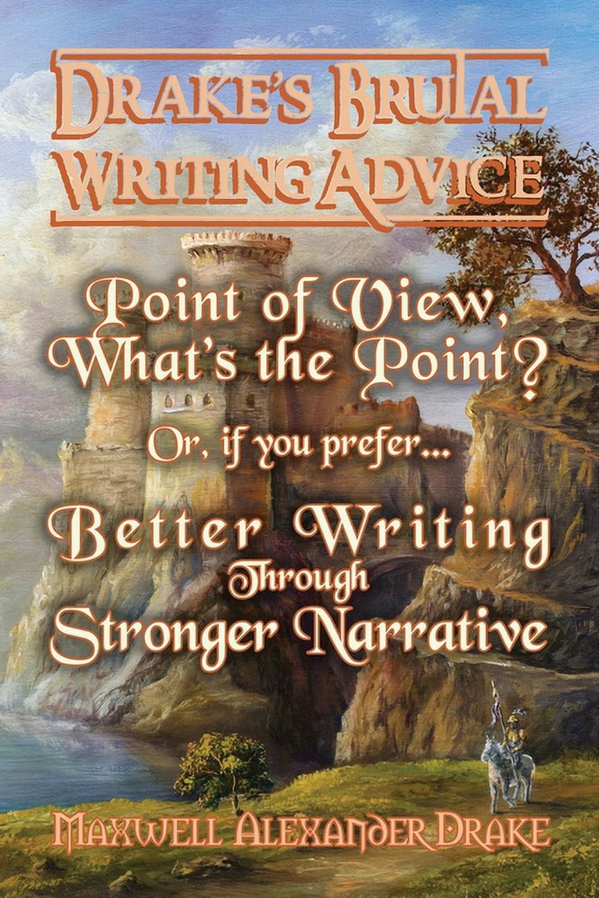 Drake's Brutal Writing Advice Better Writing through Stronger Narrative ...