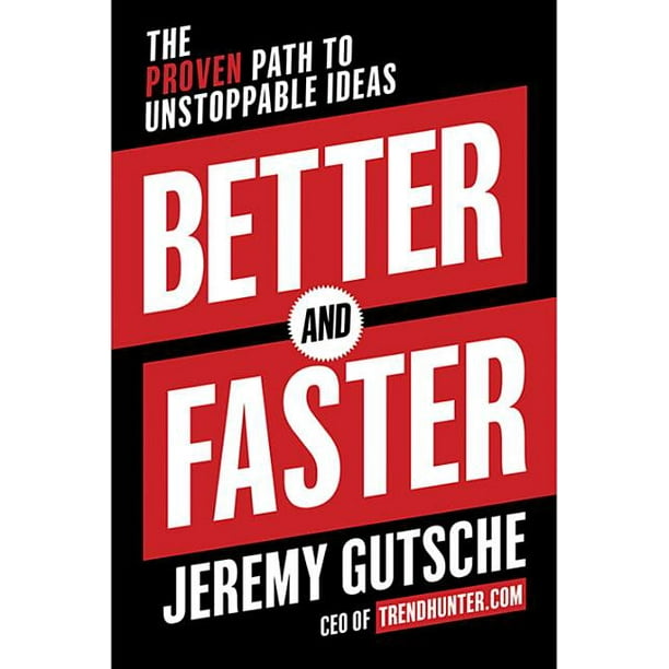 Better and Faster: The Proven Path to Unstoppable Ideas - Walmart.com