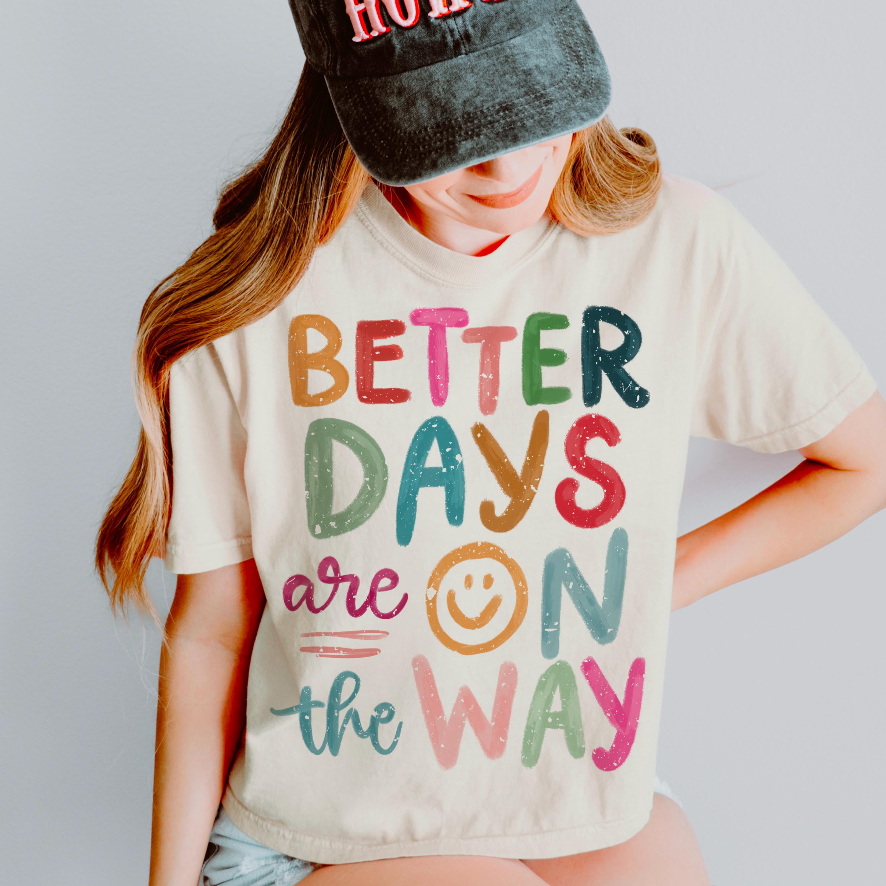 Better days are on the way boho hippie shirt, affirmations t-shirt ...