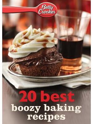 Betty Crocker 20 Best Boozy Baking Recipes - Walmart.com