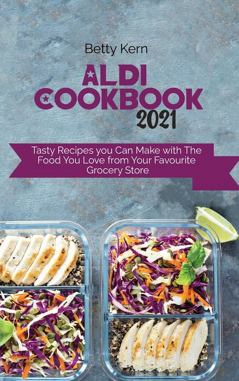 Betty Kern: Aldi Cookbook, Book 2021 (Hardcover) - Walmart.com