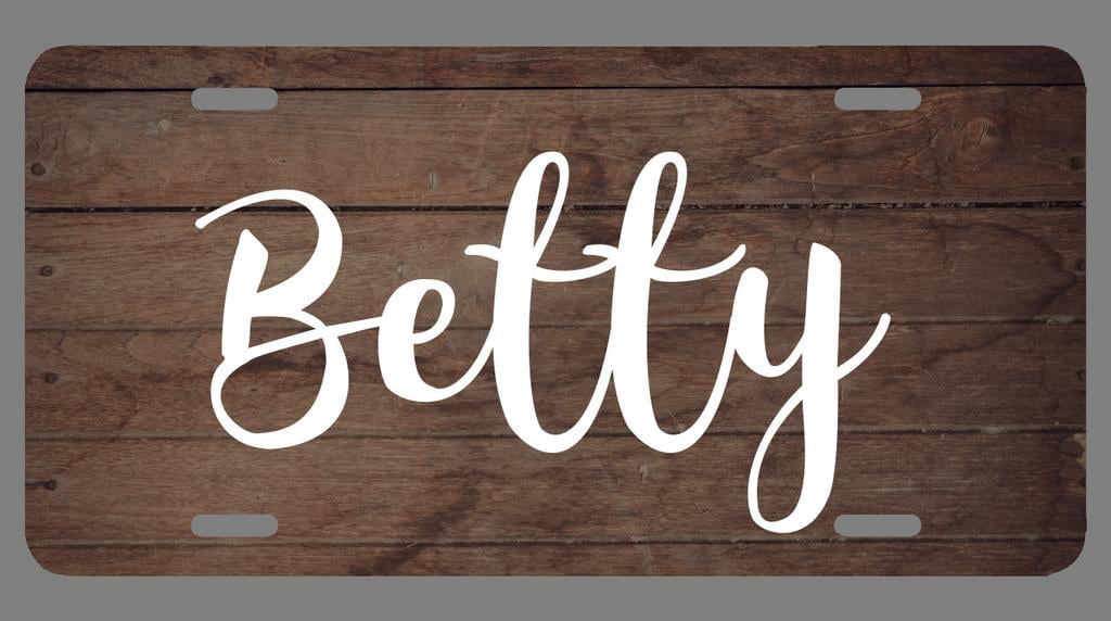 Betty Name Wood Style License Plate Tag Vanity Novelty Metal | UV ...