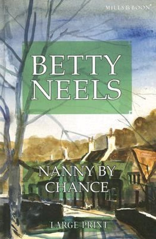 Pre-Owned Betty Neels Large Print Collection: Nanny by Chance (Series ...