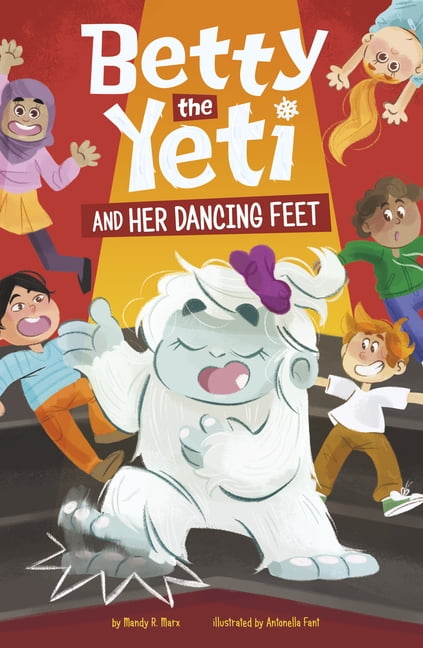 Betty the Yeti Betty the Yeti and Her Dancing Feet, (Hardcover ...