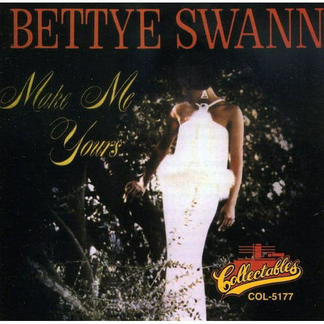Bettye Swann - Make Me Yours: Golden Classics - Music & Performance ...