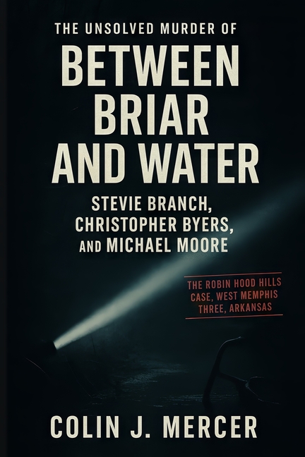 Between Briar and Water: The Unsolved Murder of Stevie Branch ...