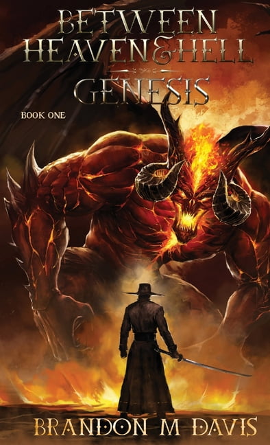 Between Heaven & Hell Between Heaven & Hell: Genesis, Book 1 ...