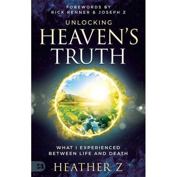 Unlocking Heaven's Truth: What I Experienced Between Life and Death ...