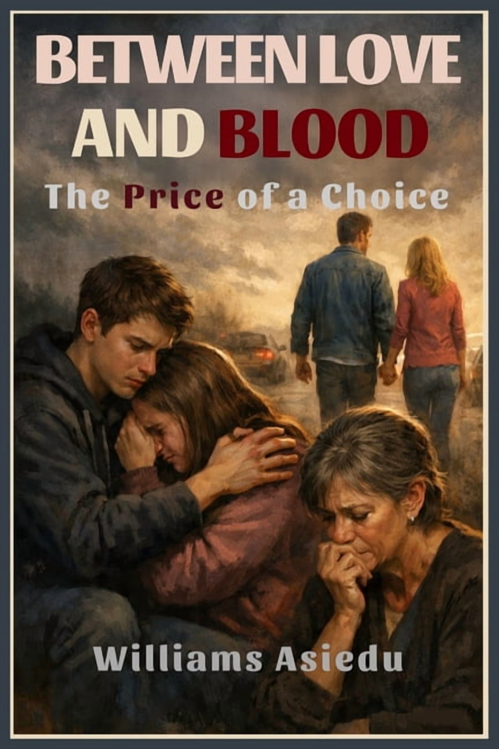 Between Love and Blood: The Price of a Choice, (Paperback) - Walmart.com