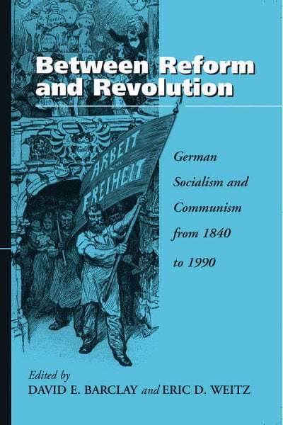 Pre-Owned Between Reform and Revolution: German Socialism and Communism ...