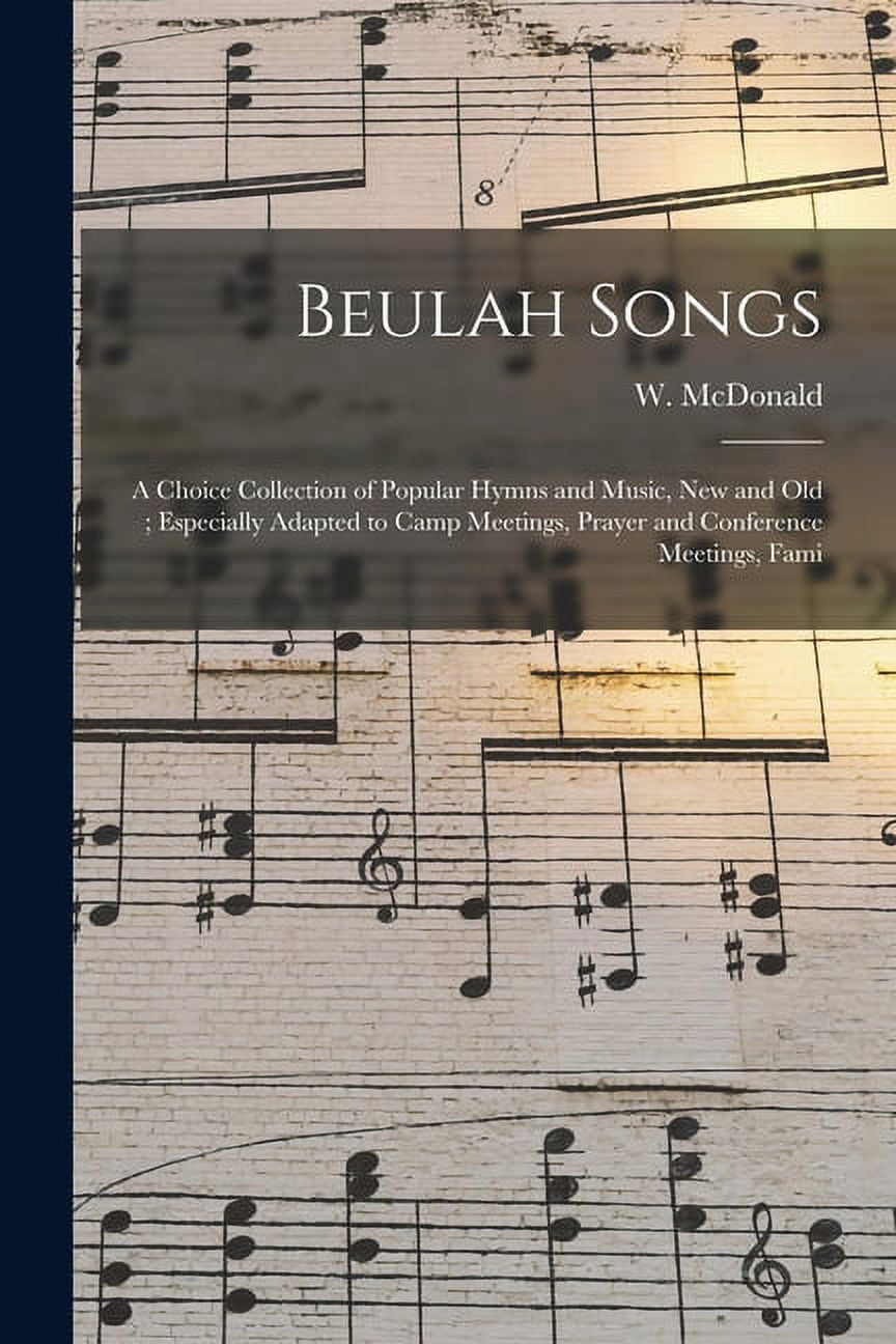 Beulah Songs : a Choice Collection of Popular Hymns and Music, New and ...