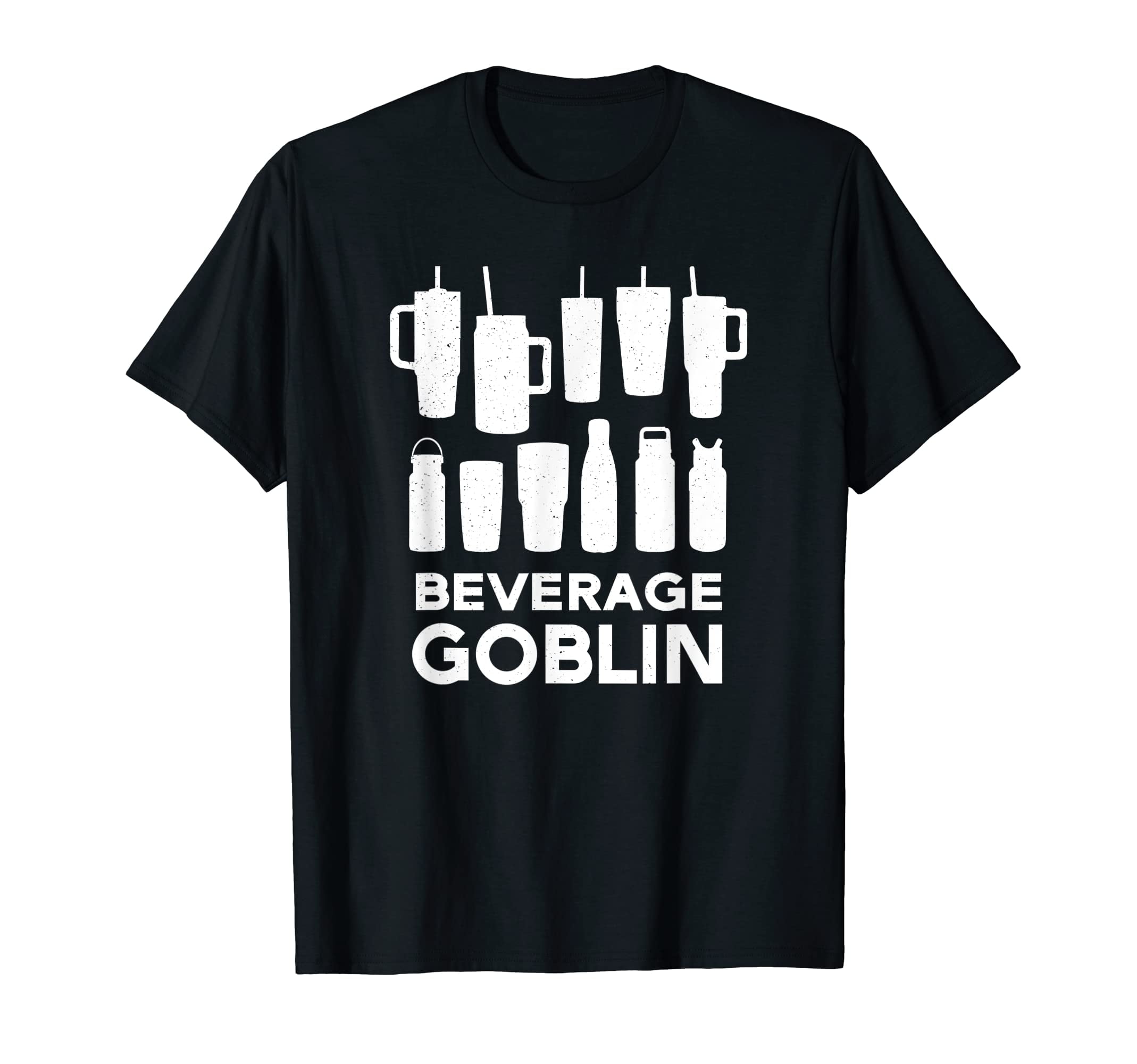 Beverage Goblin Funny Container Hoarding Hydration Drink Cup T-Shirt ...