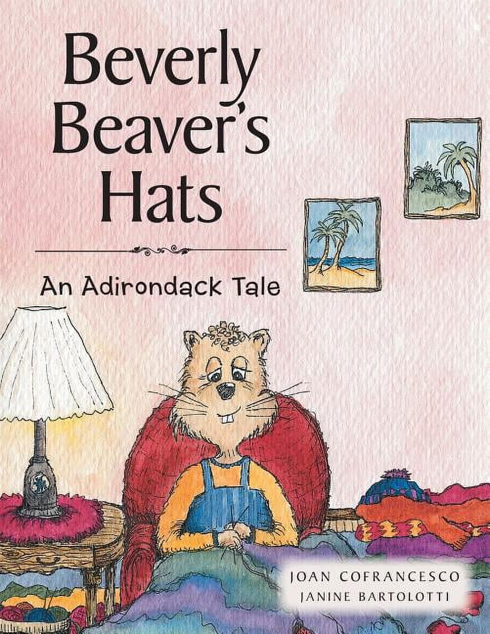 Beverly Beaver's Hats: An Adirondack Tale - Walmart.com