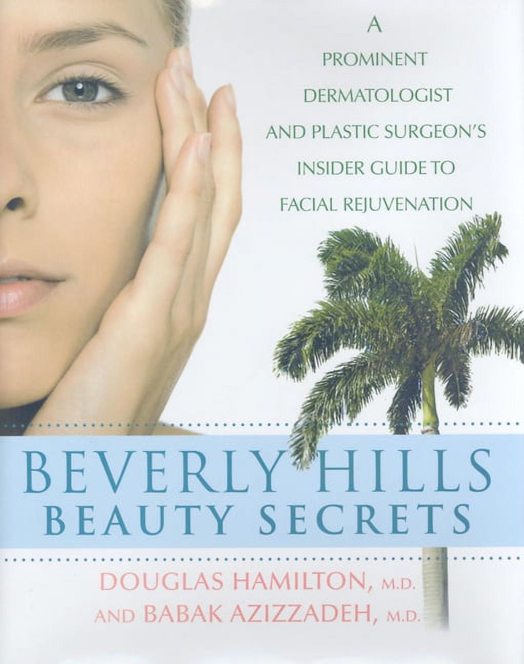 Beverly Hills Beauty Secrets: A Prominent Dermatologist and Plastic ...