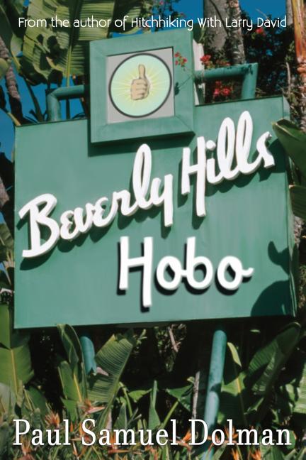 Beverly Hills Hobo: A True Tale of Fame and Misfortune (Paperback) by ...