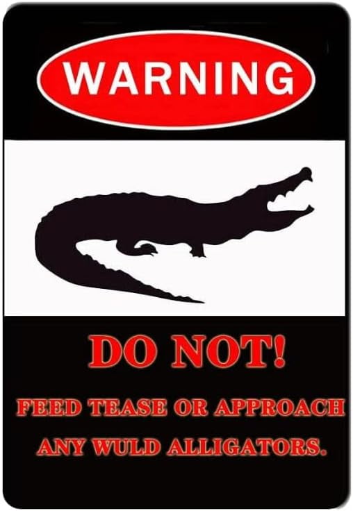 Beware of Alligator Please Do Not Feed Tease Or Approach Tin Sign Metal ...