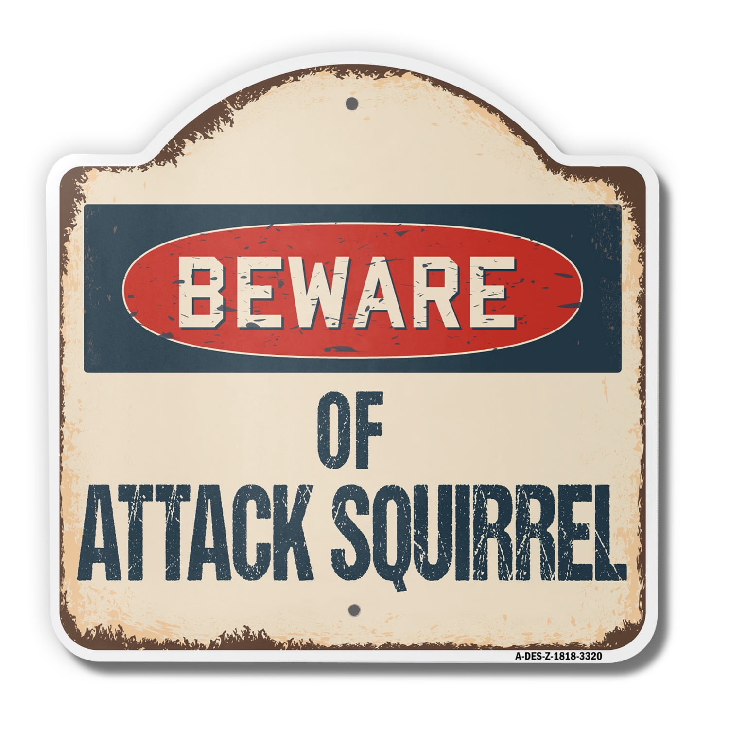 Beware Of Attack Squirrel 18" X 18" Heavy-Gauge Aluminum Architectural ...
