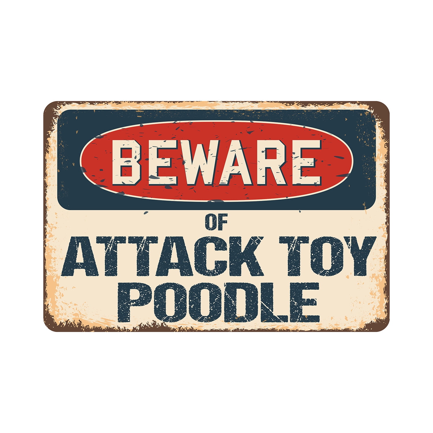 Beware Of Attack Toy Poodle Rustic Sign | Rustic, Distressed Vintage ...