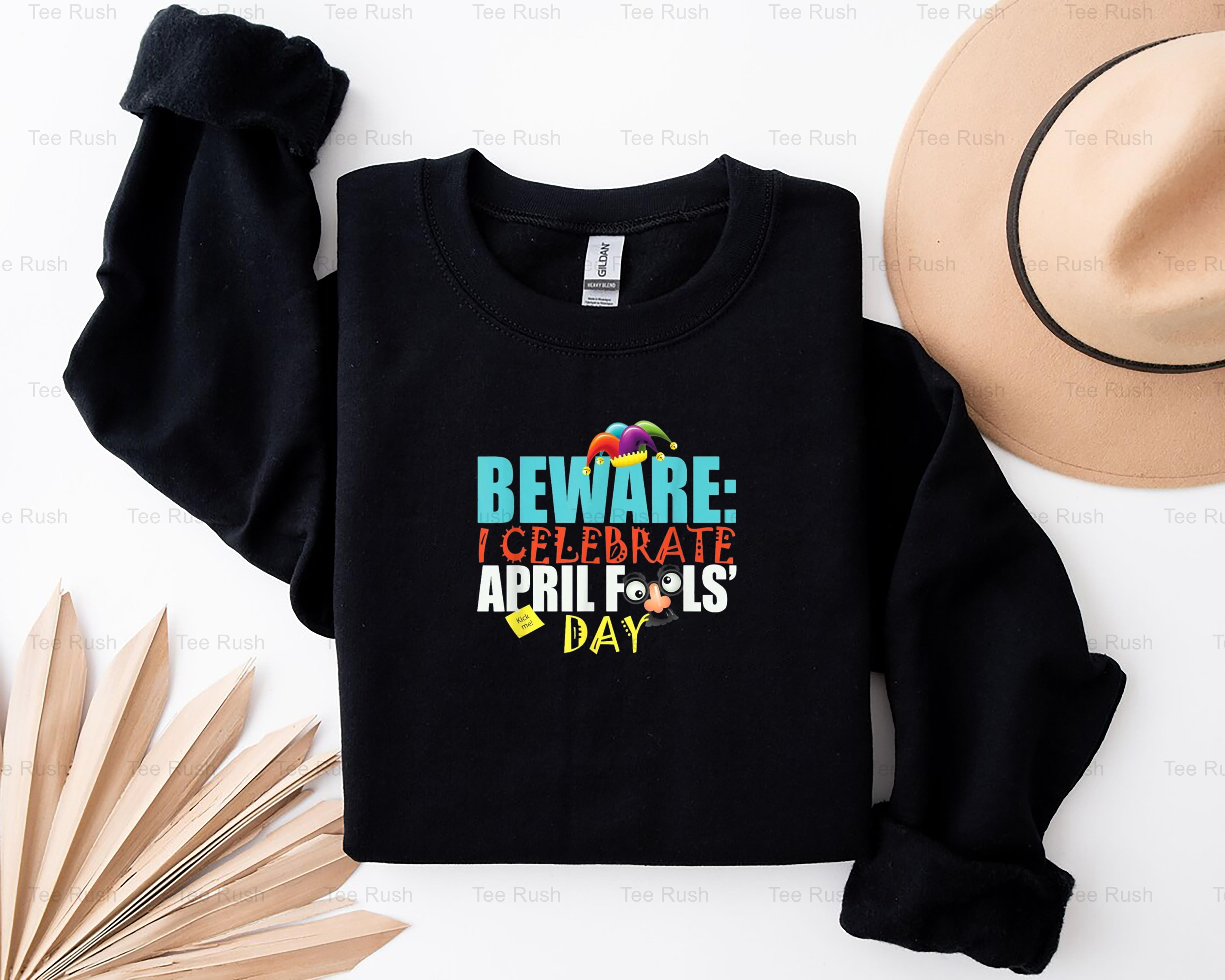 Beware Celebrate April Fools Day Funny Prank April Fools Humor Joke ...