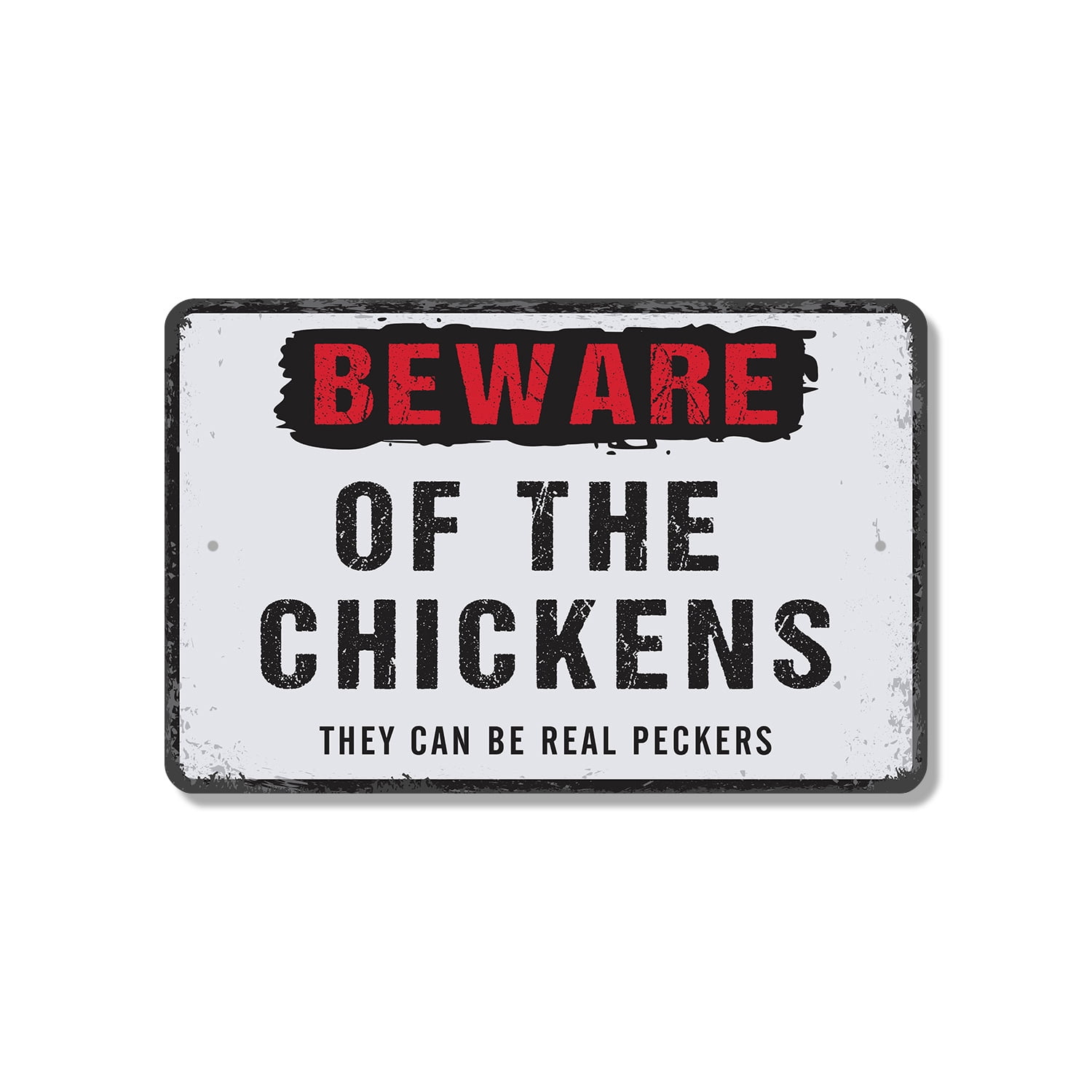 Beware Of The Chickens They Can Be Real Peckers 10 Inch x 14 Inch ...