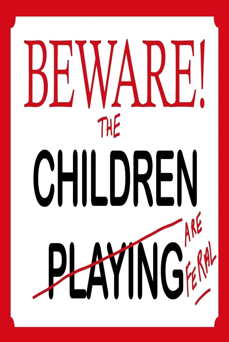 Beware Children Playing Are Feral Aluminum Tin Sign Metal Wall Art ...