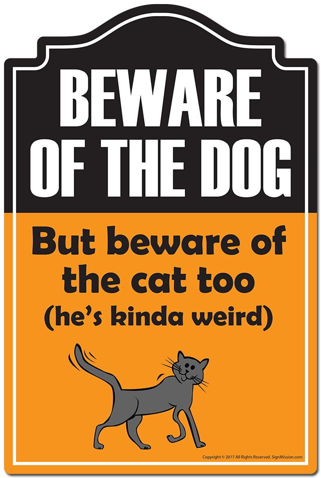 Beware Of The Dog But Beware Of The Cat Too Novelty Sign | Indoor ...