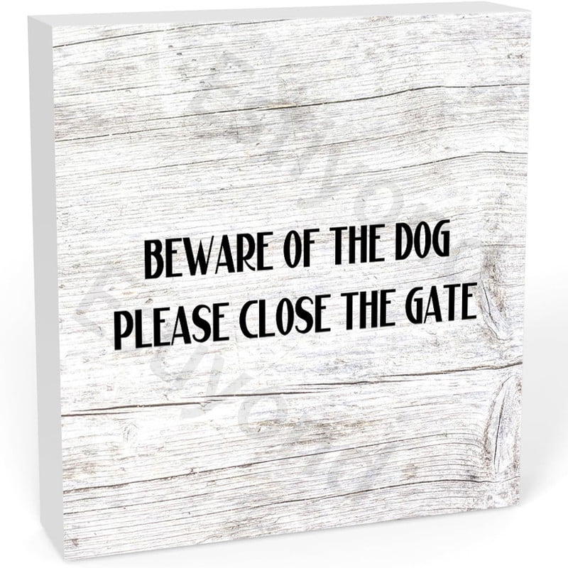 Beware Of The Dog Please Close The Gate Inspirational Positive Wooden ...