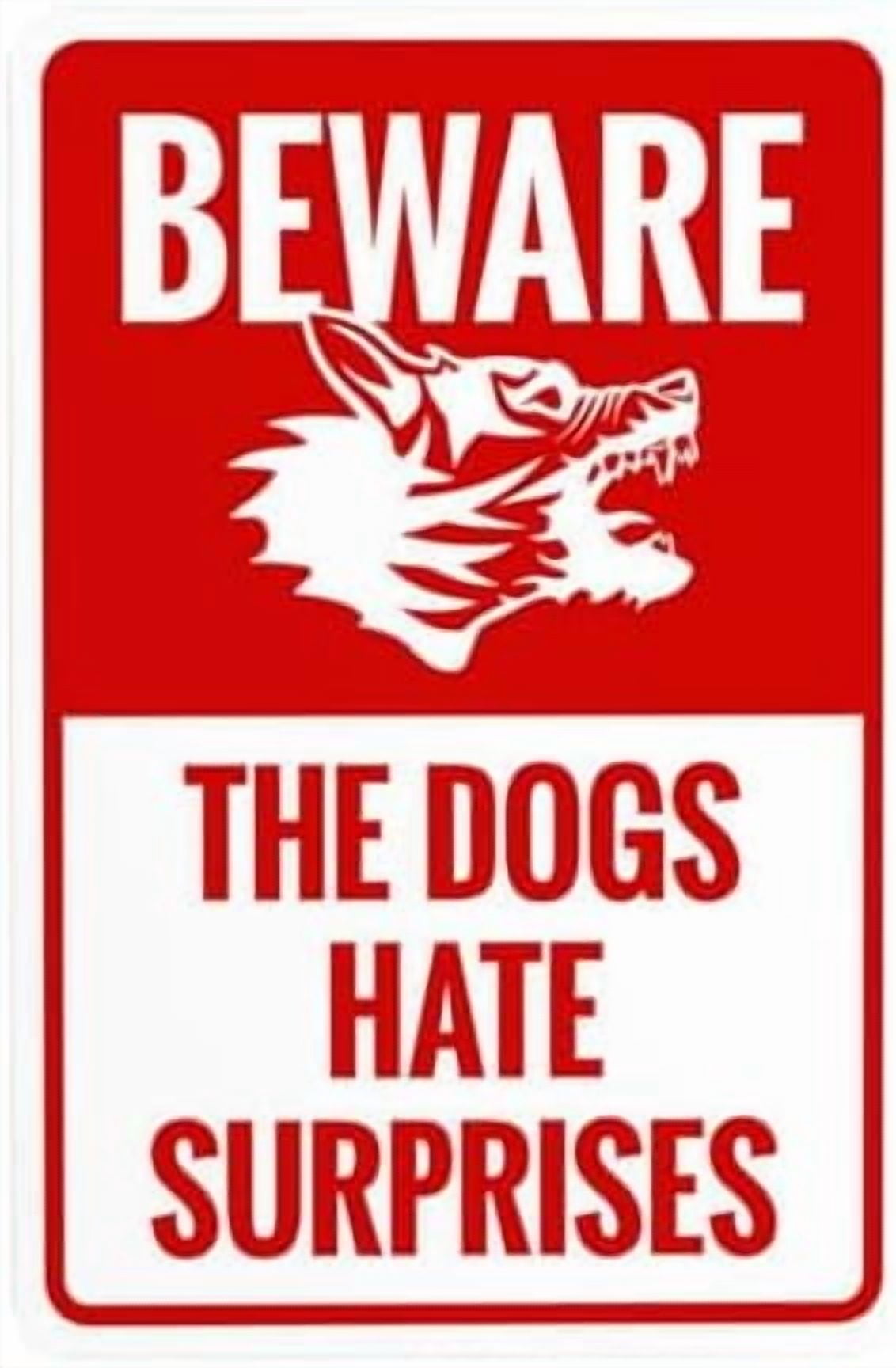 Beware The Dogs Hate Surprises Warning Sign, Beware Of Dog Metal Signs ...