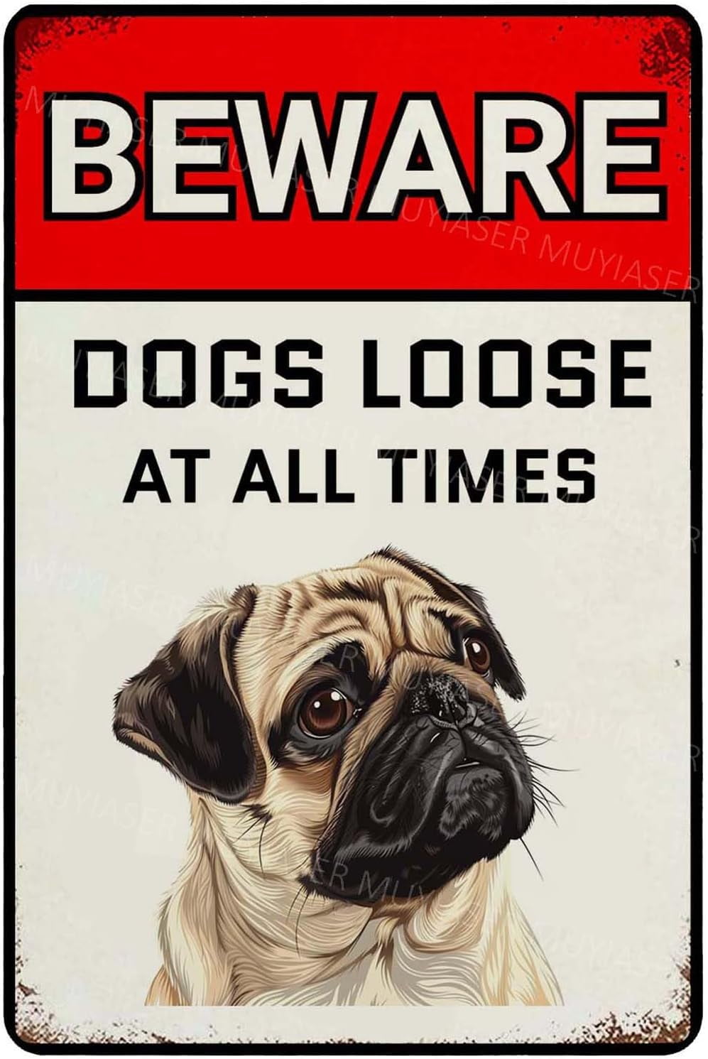Beware Of Dogs Loose At All Time Sign Pug Warning Sign Aluminum Metal ...
