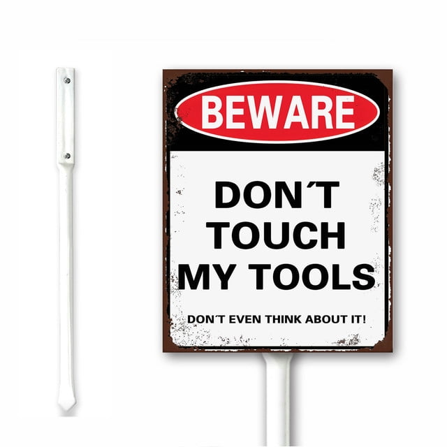 Beware Don't Touch My Tools Metal Sign Rustic Yard Sign With Stand 8 x ...