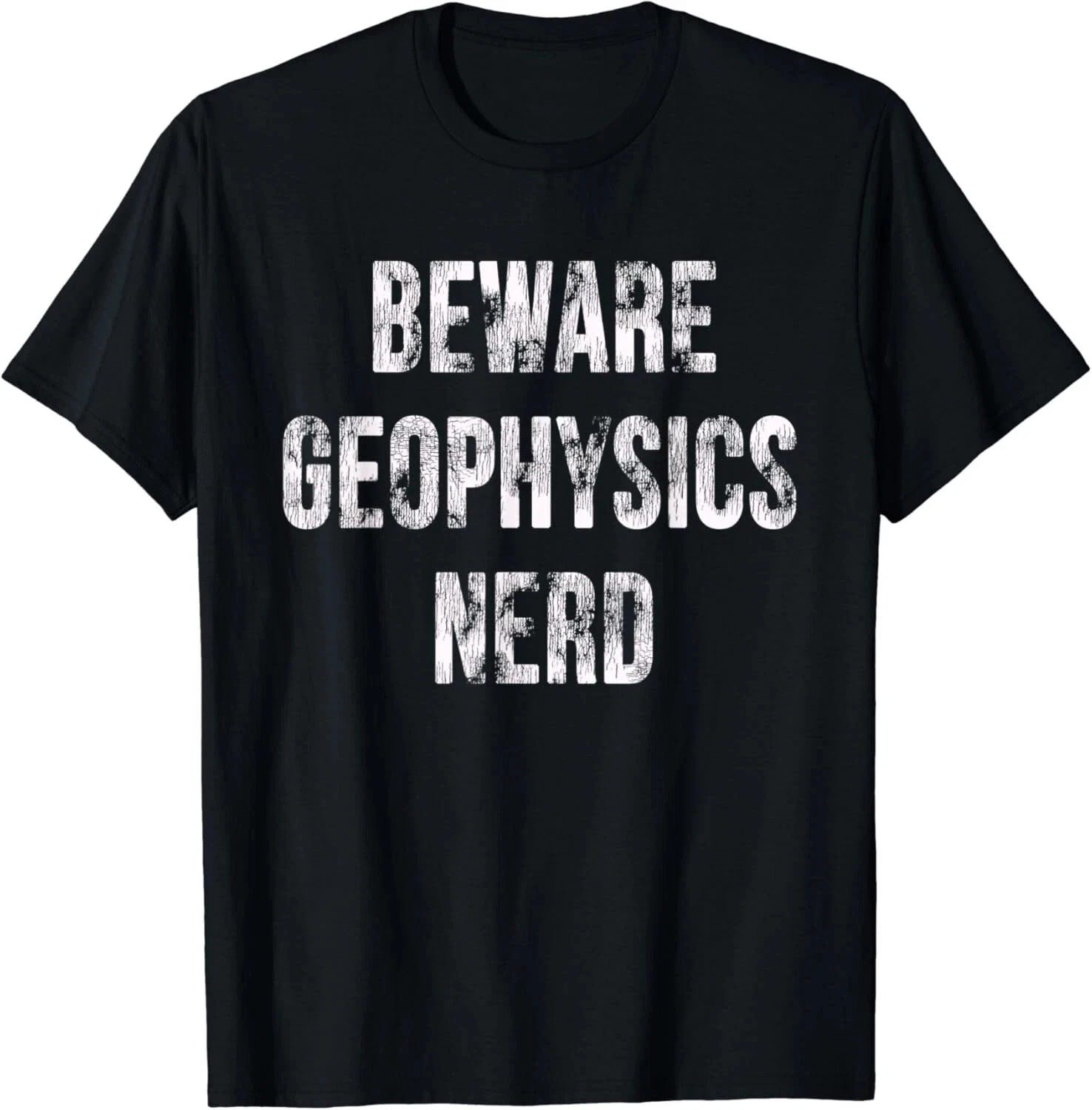 Beware Geophysics Nerd Funny Science Student Teacher Gift Idea Unisex T ...