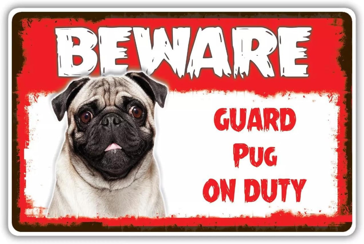 Beware Guard Pug Dog On Duty Warning Notice Novelty Metal Tin Sign - 12 ...