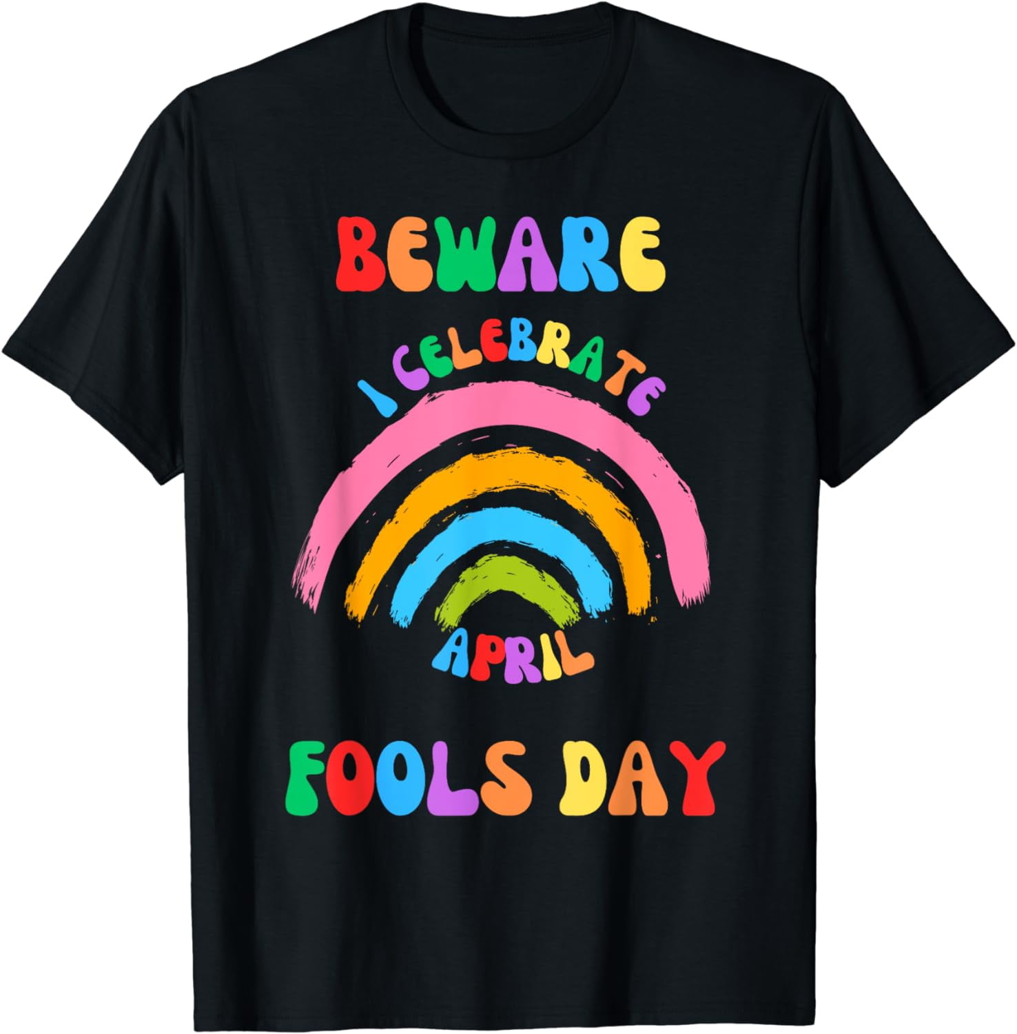 Beware I Celebrate April Fools Day Funny April Fools Day T-Shirt ...