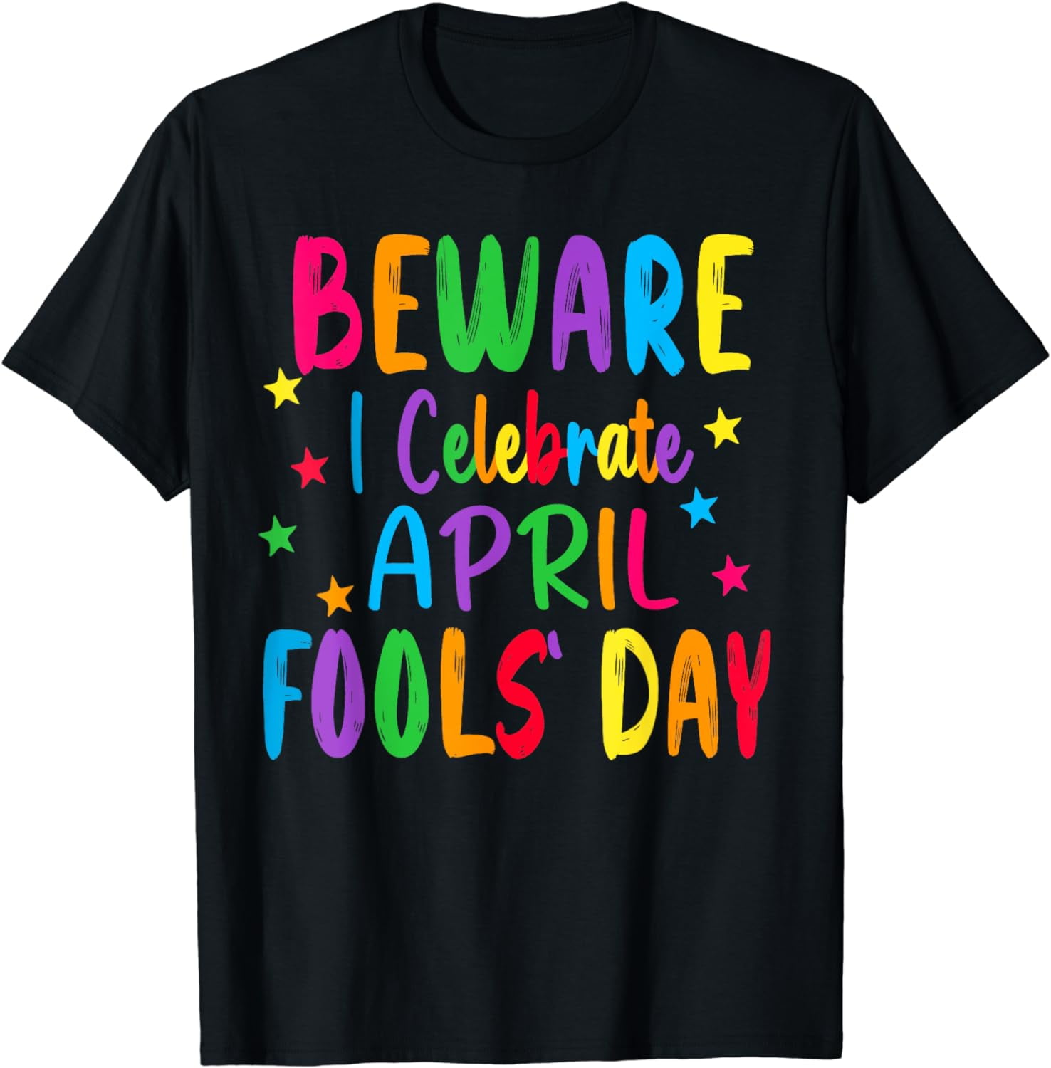 Beware I Celebrate April Fools Day Funny April Fools Day T-Shirt ...