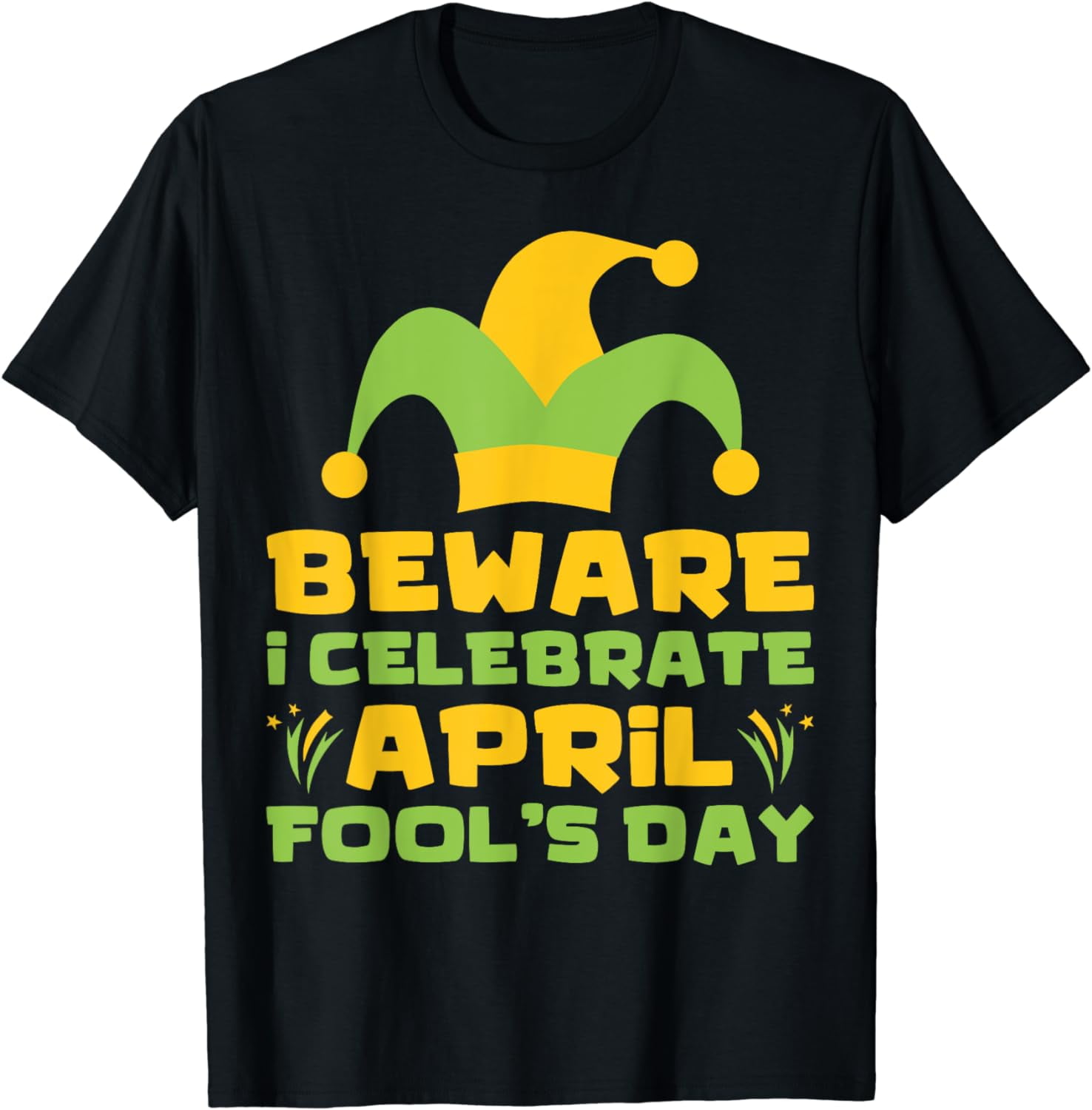 Beware I Celebrate April Fools Day Joke Prank April Fool's T-Shirt ...