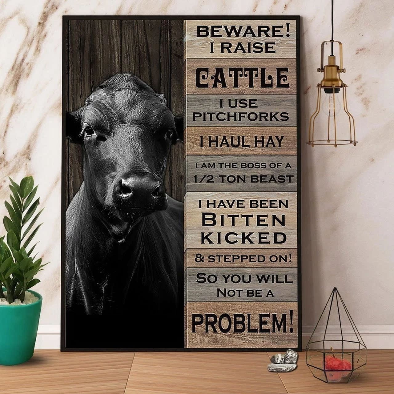 Beware I Raise Cattle So You Will Not Be A Problem Satin Poster Wall ...