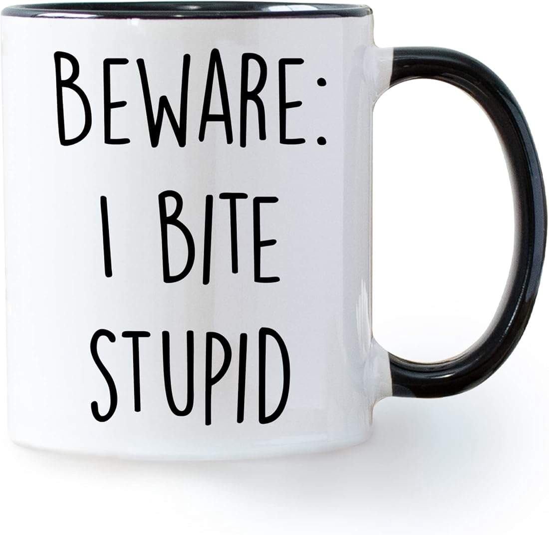 Beware I bite stupid Mug, Coworker Gift, Friend Gift, Funny Sarcastic ...