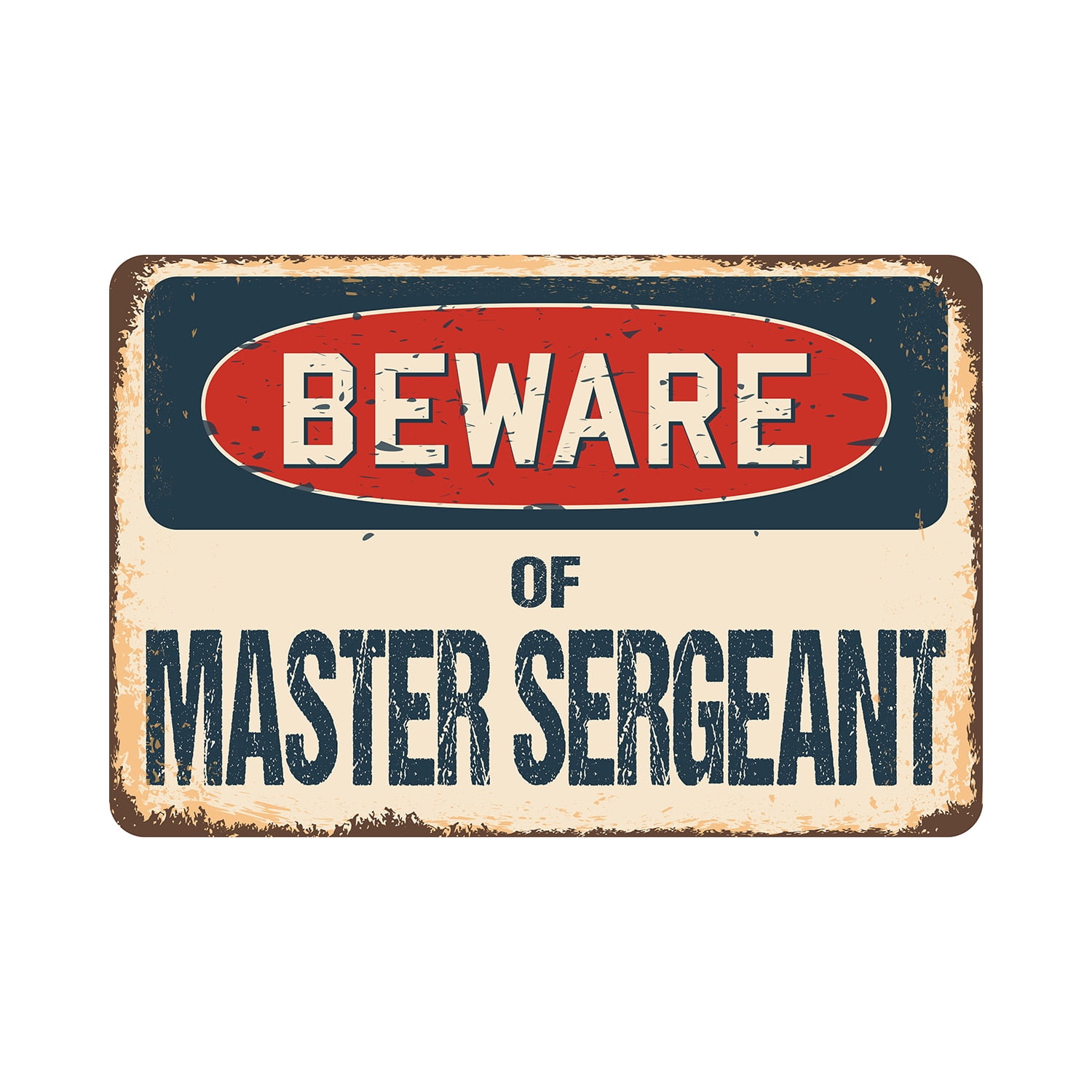 Beware Of Master Sergeant Rustic Sign | Rustic, Distressed Vintage Look ...