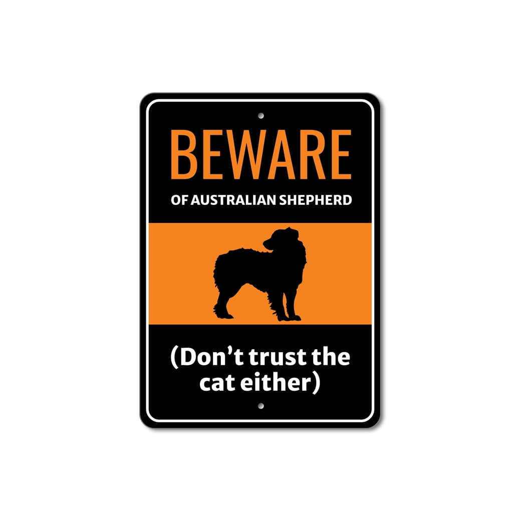 Beware Of Australian Shepherd Dog Don't Trust Cat Aluminum Metal Decor ...