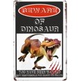 Beware Of Dinosaur Sign,12"X 8" Rust Free Beware Of Dinosaur Warning ...