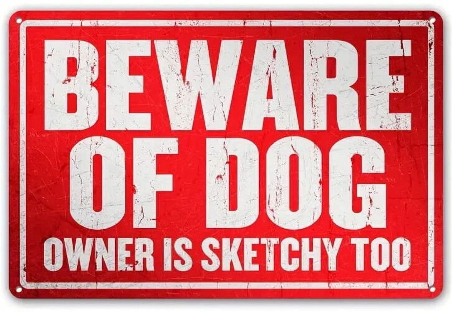 Beware Of Dog Owner Is Sketchy Too Vintage Novelty metal aluminium Sign ...