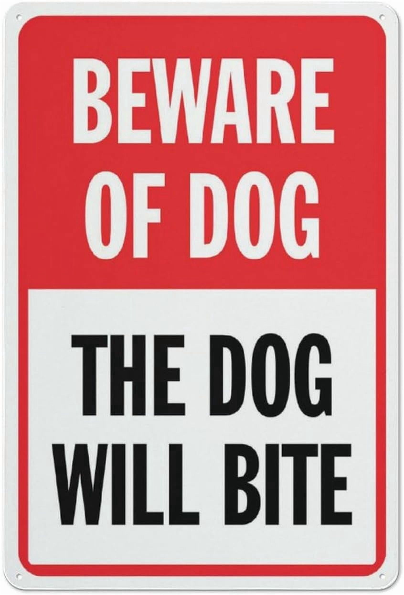 Beware Of Dog The Dog Will Bite Sign 8"X12" Rust Free Aluminum Signs ...