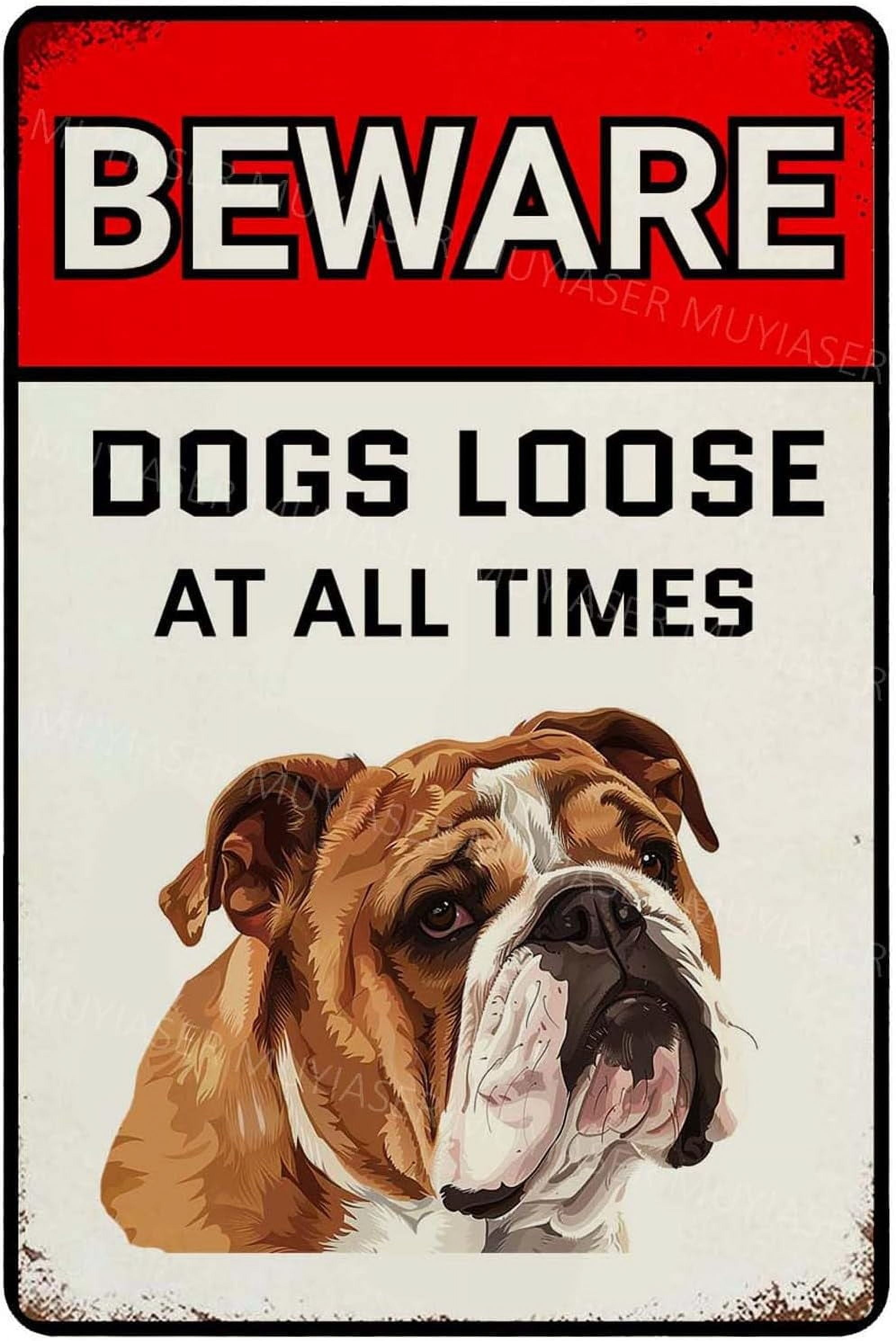 Beware Of Dogs Loose At All Time Sign Bulldog Warning Sign Metal Tin ...