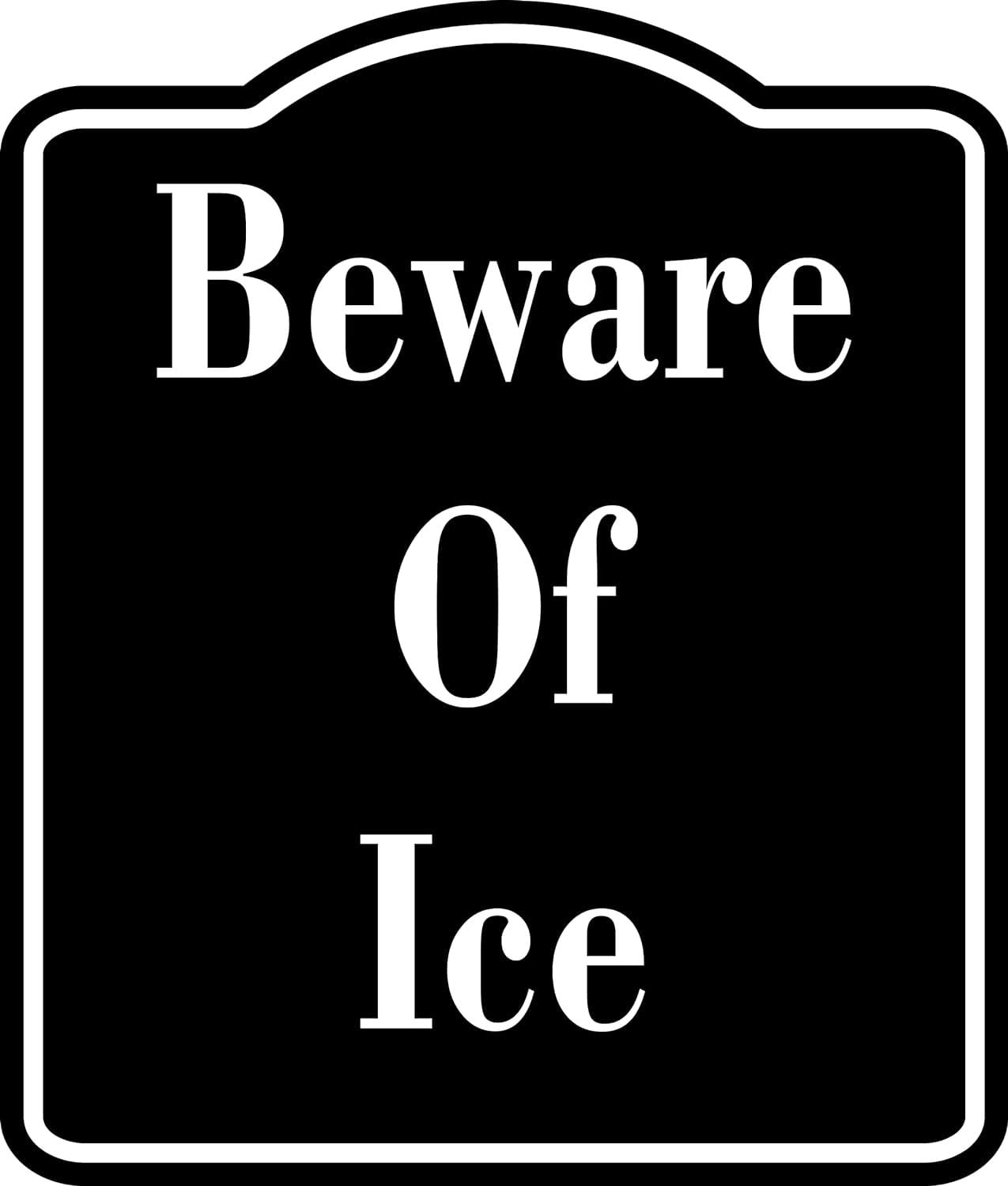 Beware Of Ice BLACK Aluminum Composite Sign, 20"x24" - Walmart.com